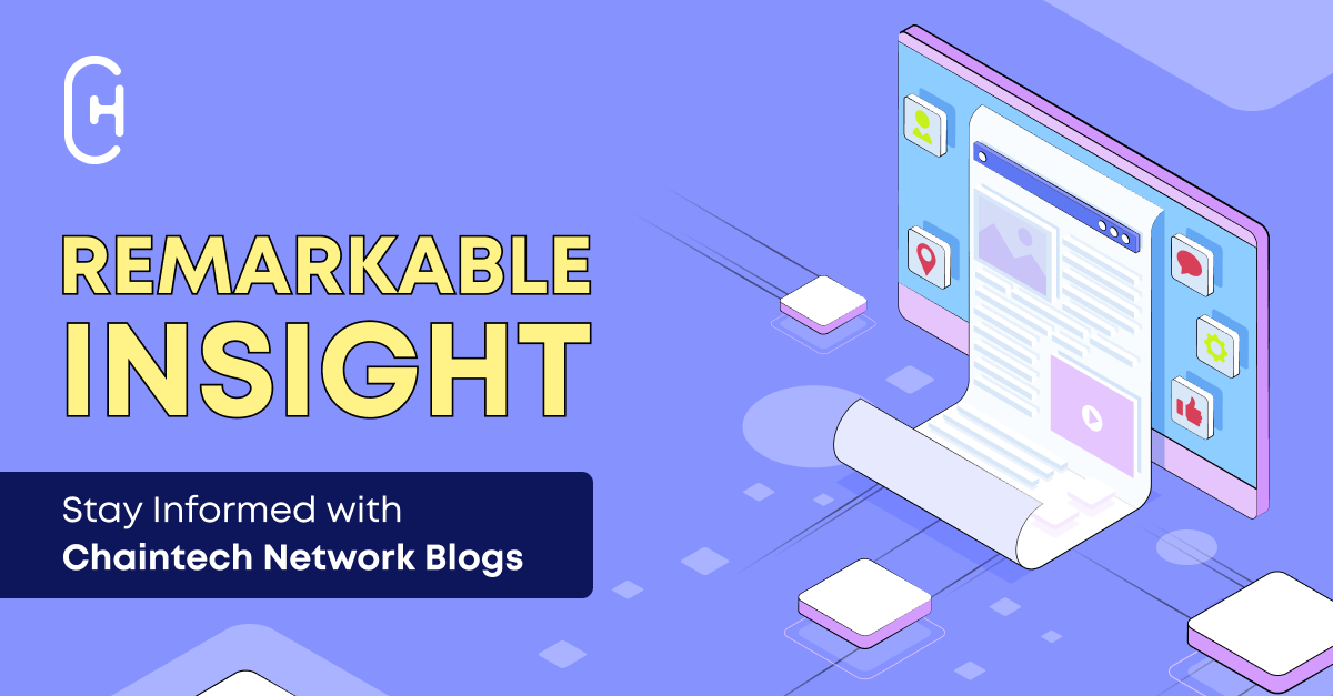 Remarkable Insights: Blogs from Chaintech Network